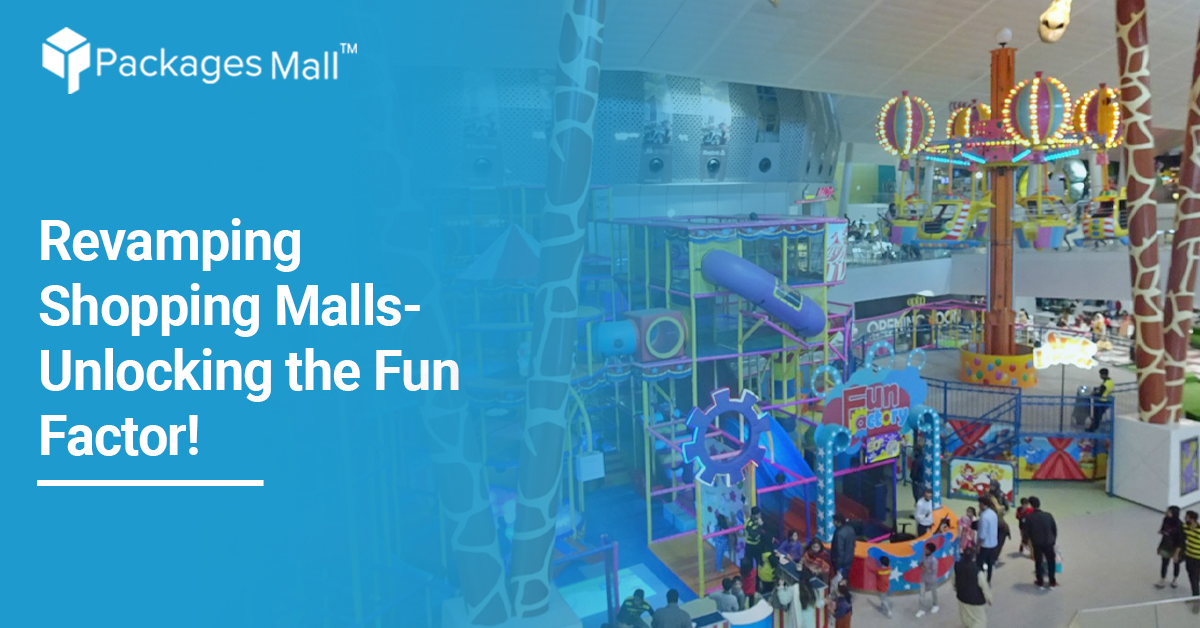 Revamping Shopping Malls | Unlocking the Fun Factor!