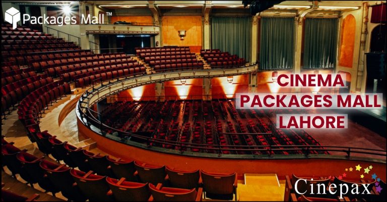 Complete Guide about Packages Mall Cinema Lahore - Packages Mall