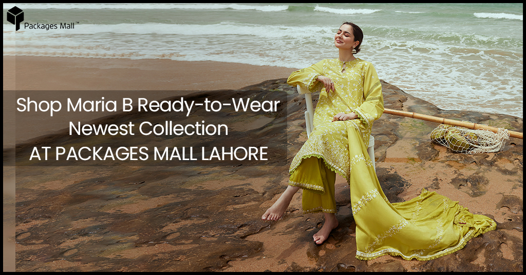 Shop Maria B Ready-to-Wear Newest Collection At Packages Mall (1) - Packages Mall